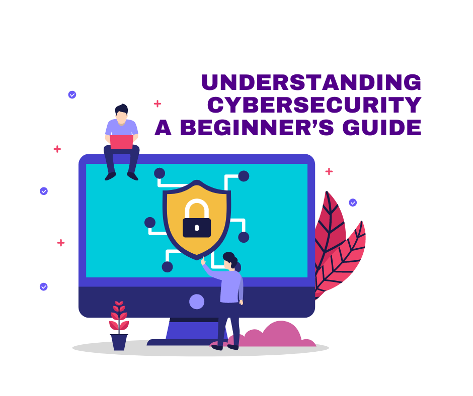 The Basics of Cybersecurity: A Beginner's Guide | Information Security Labs